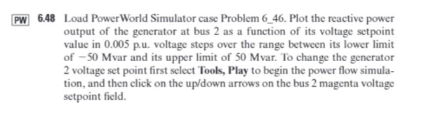 Solved PW 648 Load PowerWorld Simulator case Problem 6_46. | Chegg.com Solved PW 648 Load PowerWorld Simulator case Problem 6_46. | Chegg.com