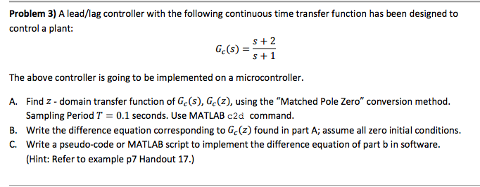 Solved Problem 3) A lead/lag controller with the following | Chegg.com
