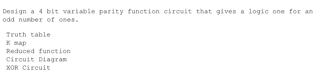 Solved Design a 4 bit variable parity function circuit that | Chegg.com