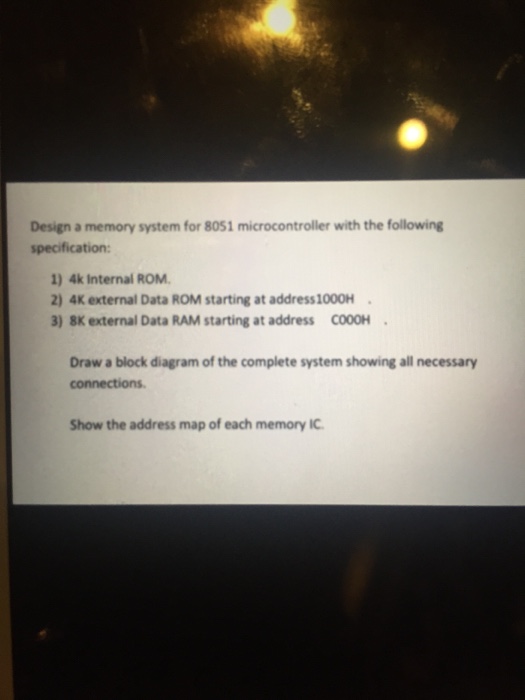 Solved Design a memory system for 8051 microcontroller with | Chegg.com