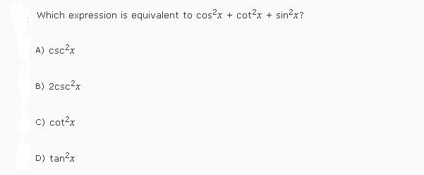 Solved Which expression is equivalent to cos x cot-x sin x? | Chegg.com
