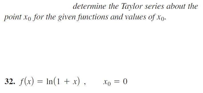 Solved Determine the Taylor series about the point x0 for | Chegg.com