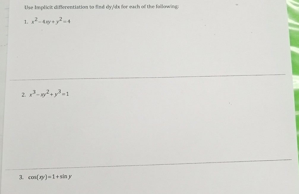 Solved Use Implicit differentiation to find dy/dx for each | Chegg.com