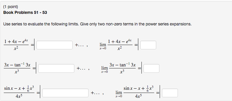 Solved Use series to evaluate the following limits. Give | Chegg.com