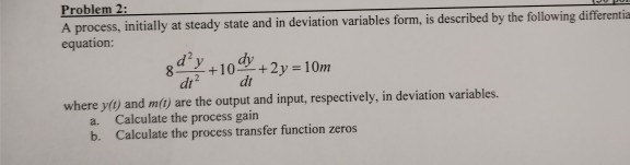 Solved Problem 2 A process, initially at steady state and in | Chegg.com