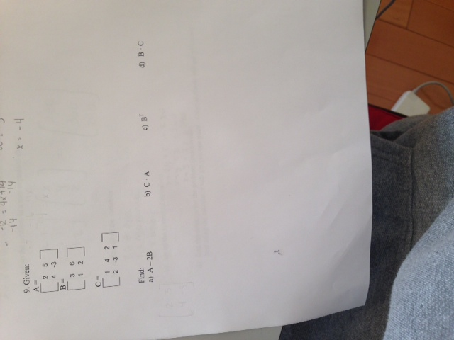 Solved Given: Find: a) A-2B b) C A c) B T d) B | Chegg.com