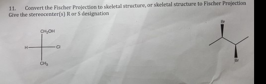 Solved to Fischer Projection 11. Convert the Fischer | Chegg.com