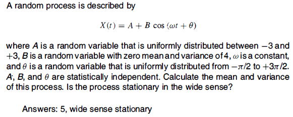 Solved A random process is described by X(t) = A + B cos | Chegg.com