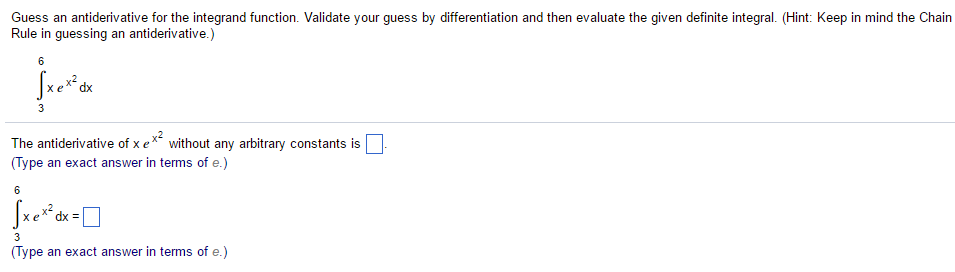 Solved Guess an antiderivative for the integrand function. | Chegg.com