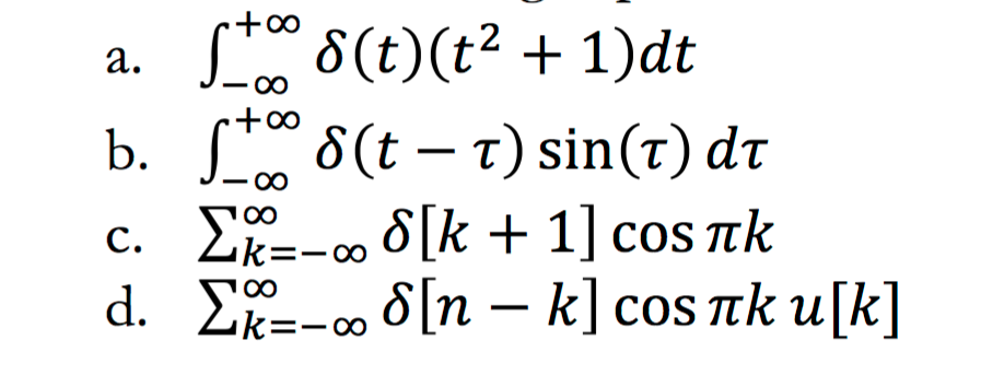 Solved Evaluate the following: Integral^+infinity_-infinity | Chegg.com