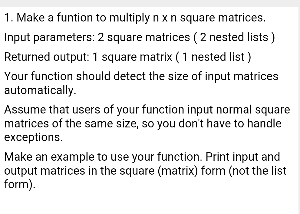 Solved Make a function to multiply n x n square matrices. | Chegg.com