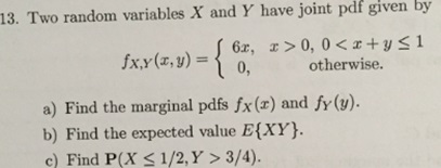 Solved Two random variables X and Y have joint pdf given by | Chegg.com