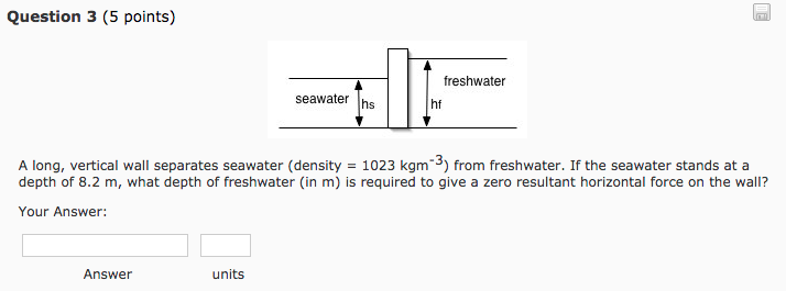 Solved A long, vertical wall separates seawater (density = | Chegg.com Solved A long, vertical wall separates seawater (density = | Chegg.com