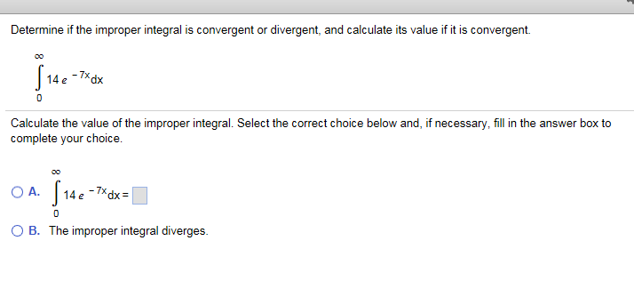 Solved Determine if the improper integral is convergent or | Chegg.com