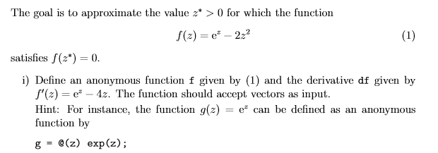 Solved The goal is to approximate the value z* > 0 for which | Chegg.com Solved The goal is to approximate the value z* > 0 for which | Chegg.com