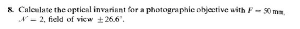 Calculate the optical invariant for a photographic | Chegg.com