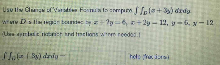 Solved Use the Change of Variables Formula to compute | Chegg.com