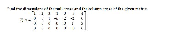 Solved Find the dimensions of the null space and the column | Chegg.com