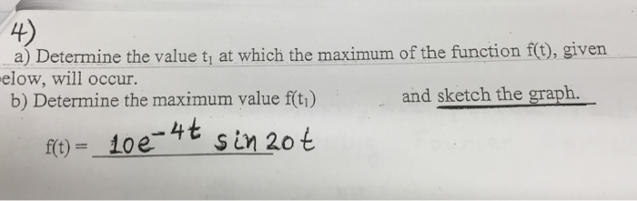Solved a) Determine the value t1 at which the maximum of the | Chegg.com