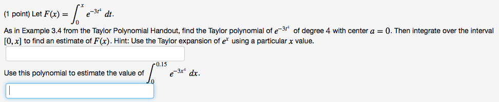 Solved Let F(x) = integral^x_0 e^-3t^4 dt. As in Example | Chegg.com