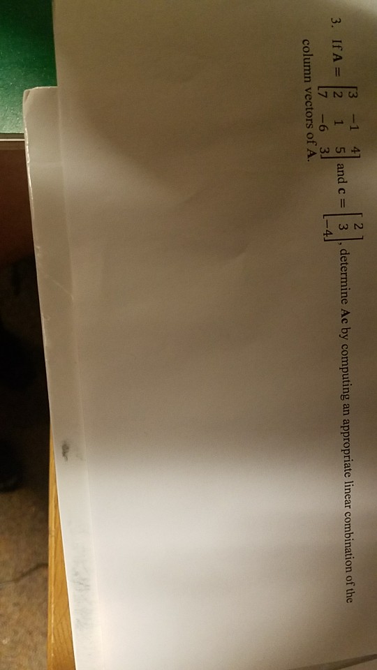 Solved 3 -1 4 and c 3 , determine Ac by computing an | Chegg.com
