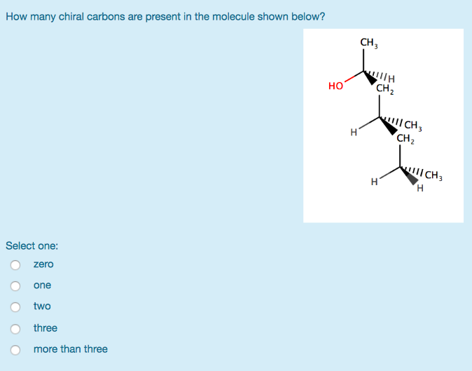 Solved How many chiral carbons are present in the molecule | Chegg.com