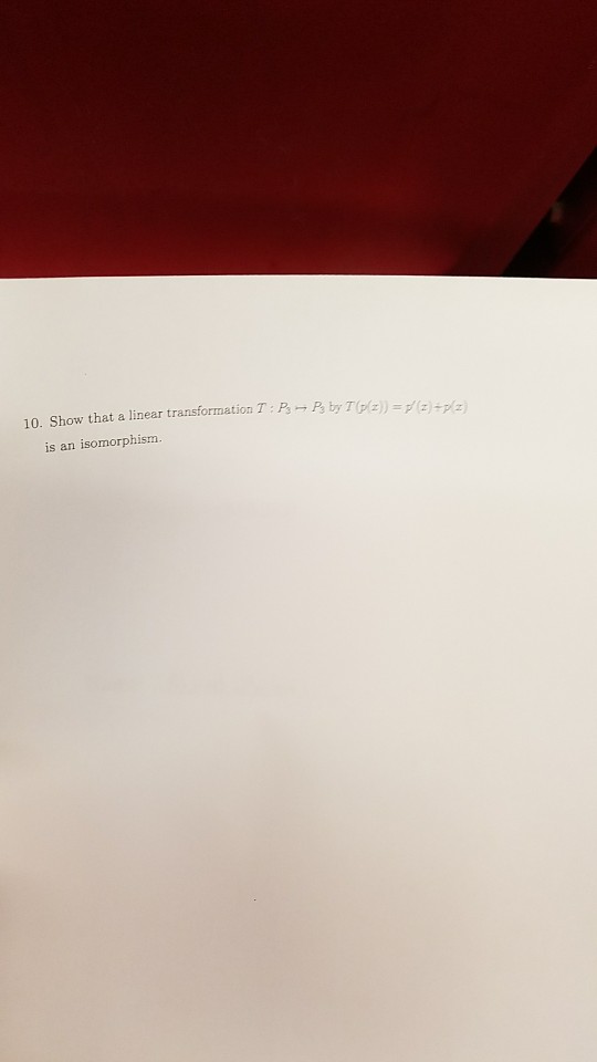Solved Show that a linear transformation T: P_3 rightarrow | Chegg.com