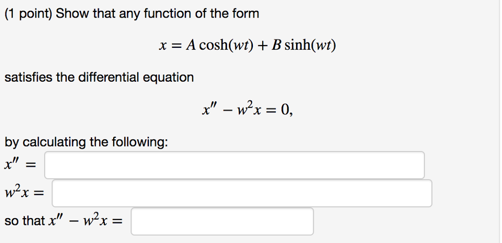 Solved Show that any function of the form x = A cosh(omega | Chegg.com