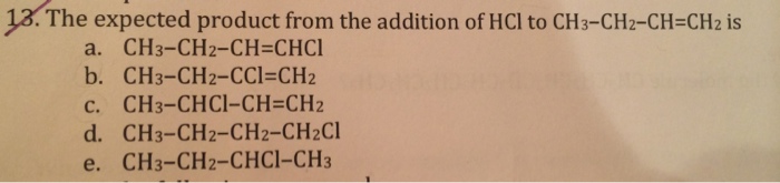 Solved The expected product from the addition of HCl to | Chegg.com
