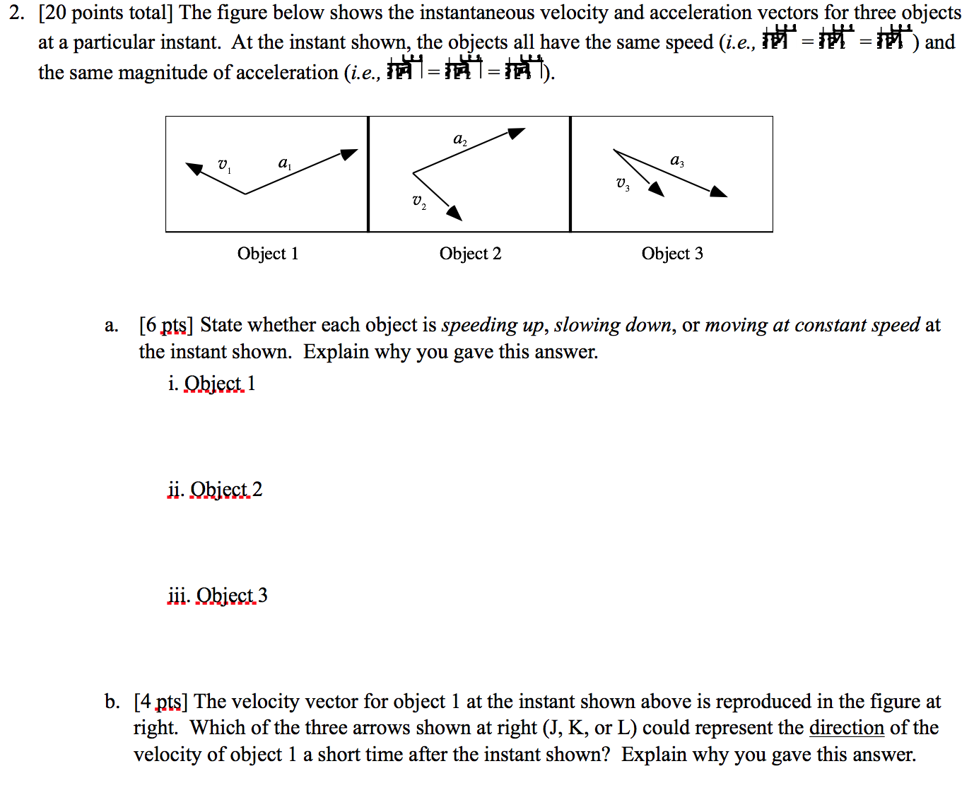Solved The figure below shows the instantaneous velocity and | Chegg.com