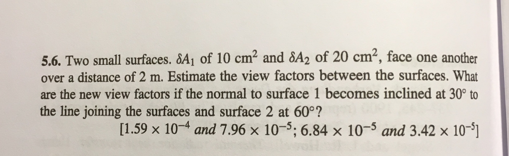 Solved 5.6. Two small surfaces. 8Ai of 10 cm2 and 8A2 of 20 | Chegg.com