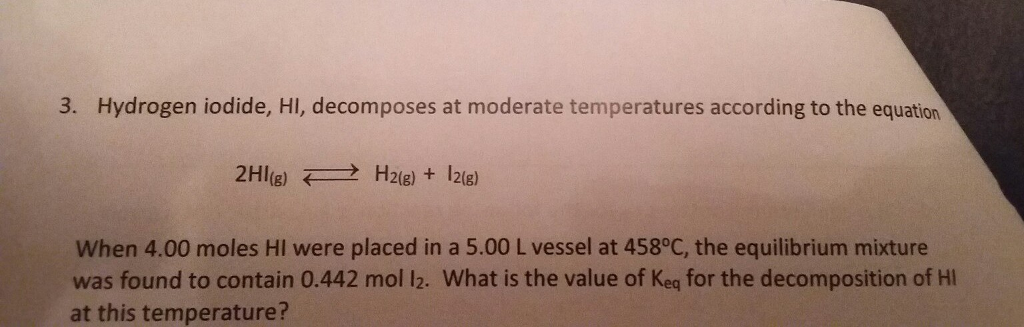 Solved 3. Hydrogen iodide, HI, decomposes at moderate | Chegg.com