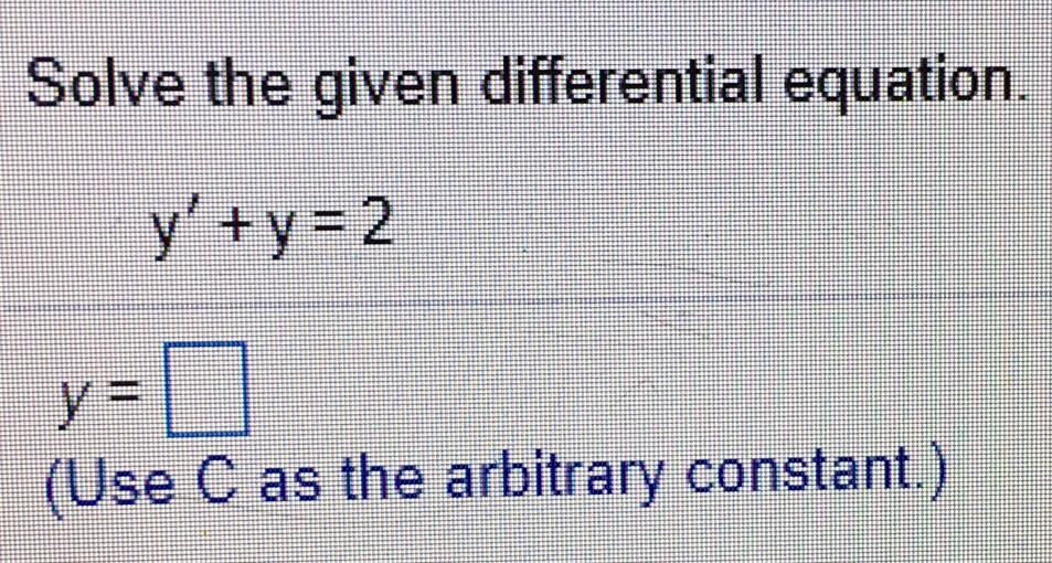 Solved Solve the given differential equation. Y'+ y = 2 y | Chegg.com