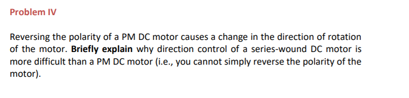 Solved Problem IV Reversing the polarity of a PM DC motor | Chegg.com
