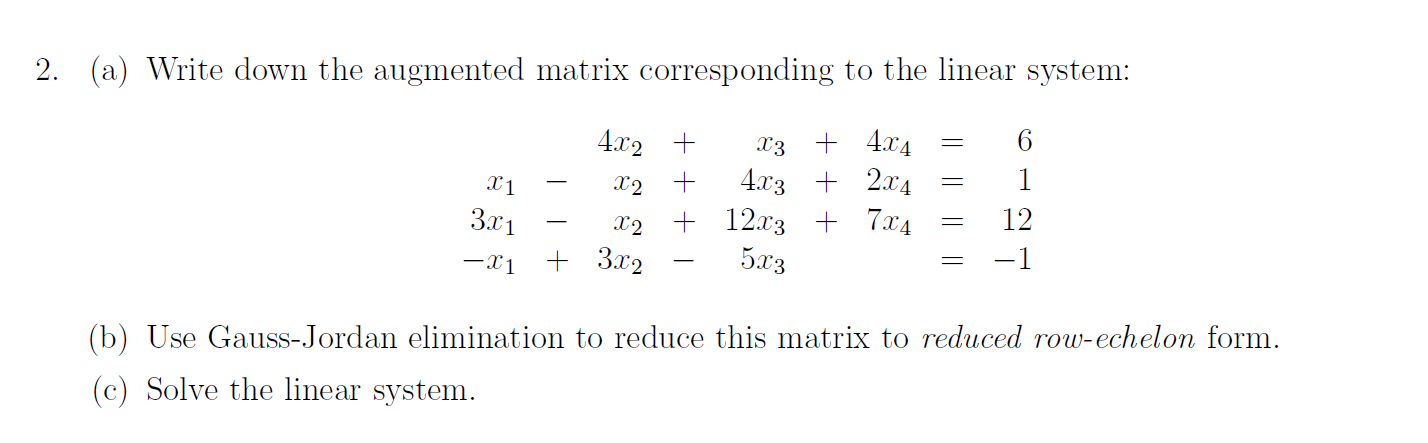 Solved Write down the augmented matrix corresponding to the | Chegg.com