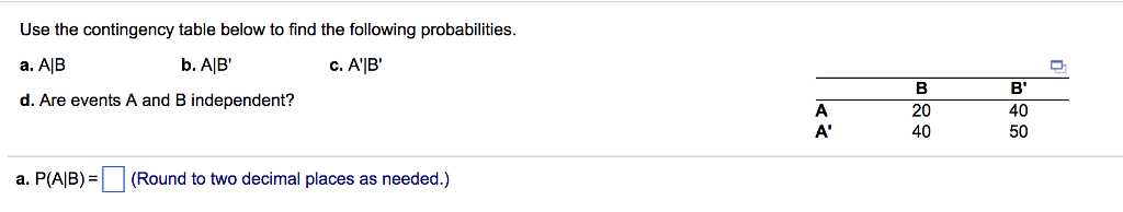Solved Use the contingency table below to find the following | Chegg.com