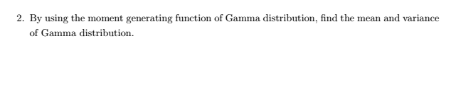Solved By using the moment generating function of Gamma | Chegg.com