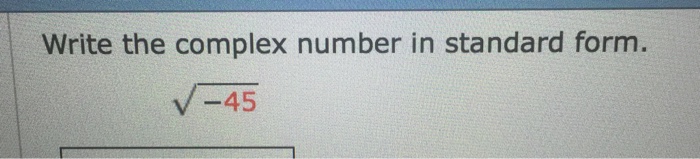 Solved Write the complex number in standard form. Square | Chegg.com