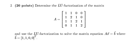 Solved Determine the LU-factorization of the matrix A = [1 | Chegg.com