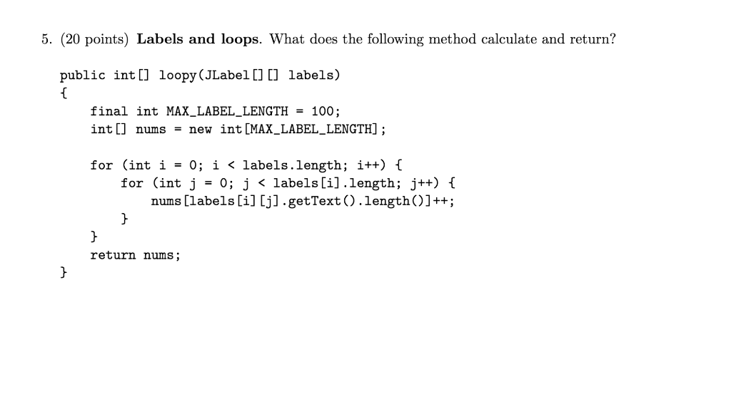 Solved Labels and loops. What does the following method | Chegg.com
