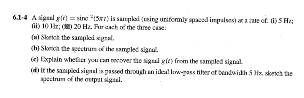 Solved 6.1-2 Determine the Nyquist sampling rate and the | Chegg.com Solved 6.1-2 Determine the Nyquist sampling rate and the | Chegg.com