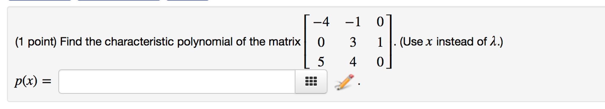Solved Find the characteristic polynomial of the matrix[-4 | Chegg.com
