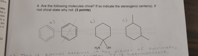 Solved 4. Are the following molecules chiral? If so indicate | Chegg.com