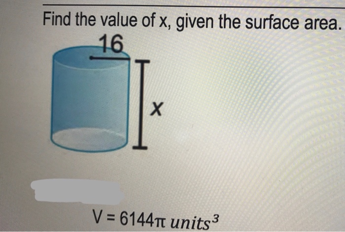 Solved Find the value of x, given the surface area. v = | Chegg.com