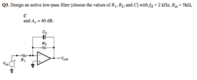 Solved Q3. Design an active low-pass filter (choose the | Chegg.com