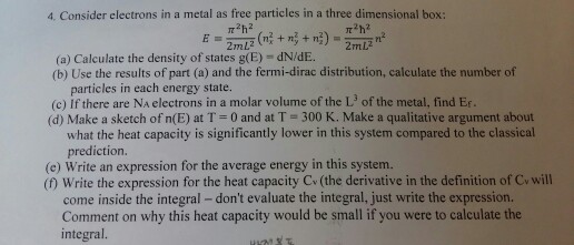 Solved 4 Consider electrons in a metal as free particles in | Chegg.com