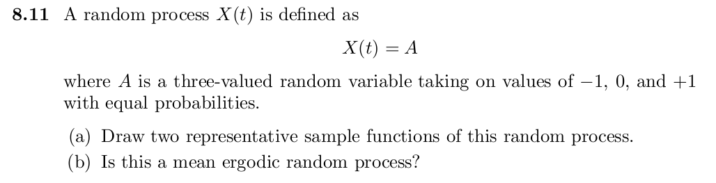 Solved 8.11 A random process X(t) is defined as X(t) =A | Chegg.com