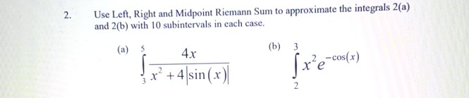 Solved Use Left, Right and Midpoint Riemann Sum to | Chegg.com