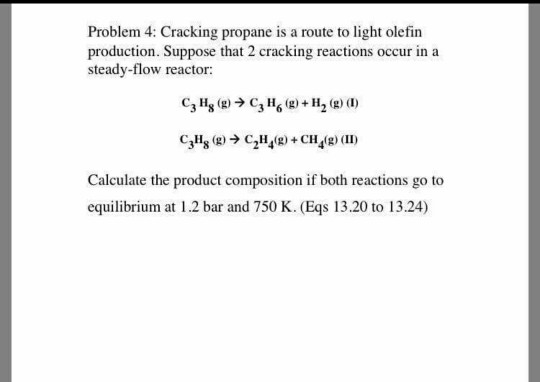 Problem 4: Cracking propane is a route to light | Chegg.com
