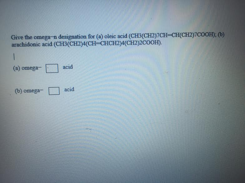 Solved Give the omega-n designation for a) oleic acid | Chegg.com